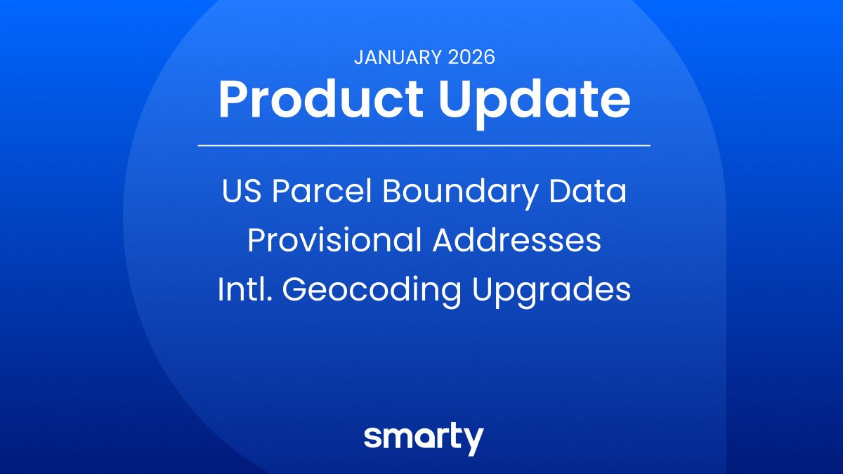 Smarty's January 2026 release adds parcel boundaries, provisional ...