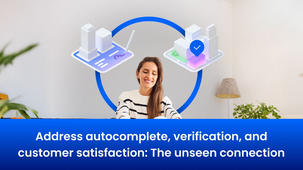 Address autocomplete, verification, and customer satisfaction: The ...